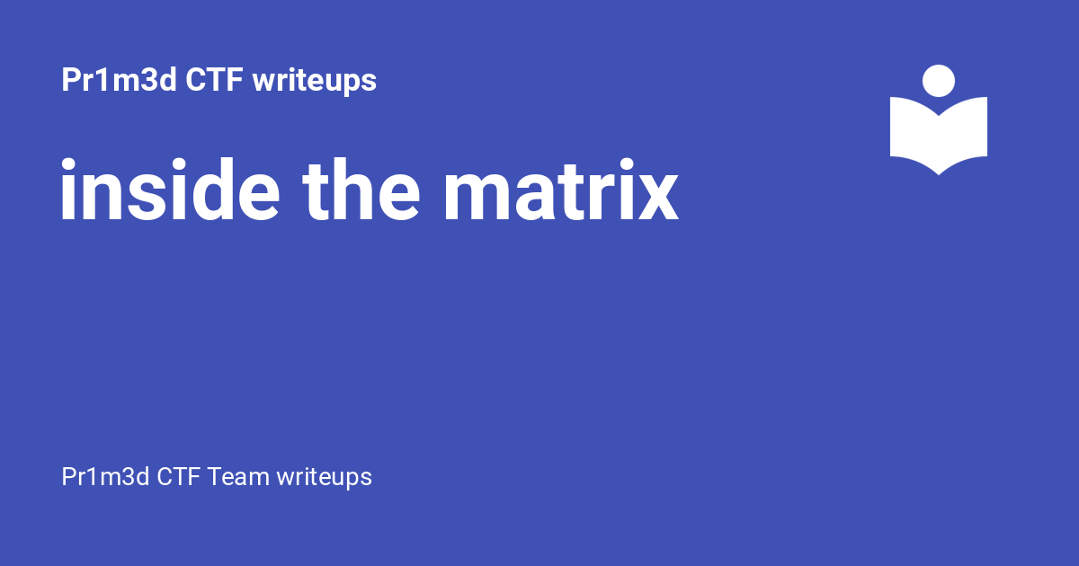 inside the matrix - Pr1m3d CTF writeups