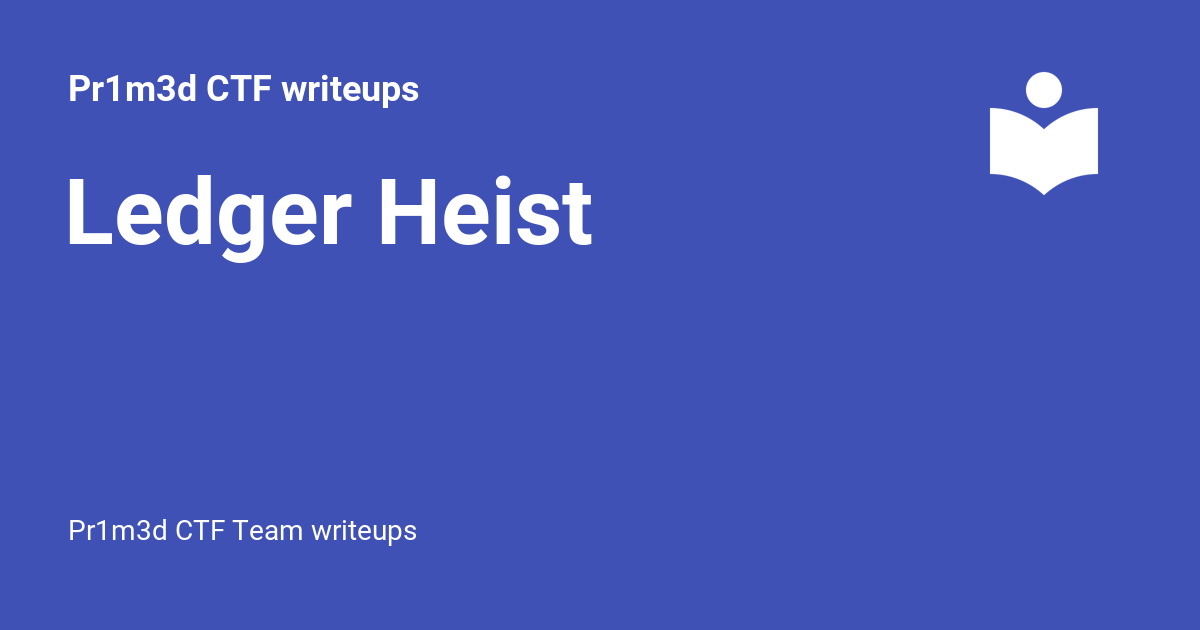 Ledger Heist - Pr1m3d CTF writeups