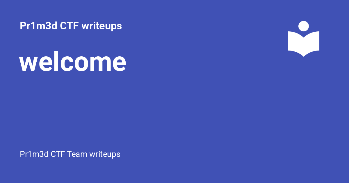 Welcome Pr1m3d Ctf Writeups